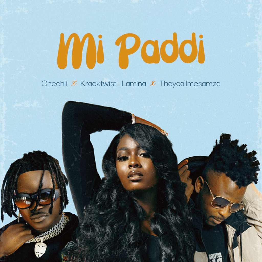 Mi Paddi” makes waves: Chechii, Krack Twist, Samza unite in new single ...
